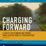 Charging Forward: A Toolkit for Planning and Funding Rural Electric ...